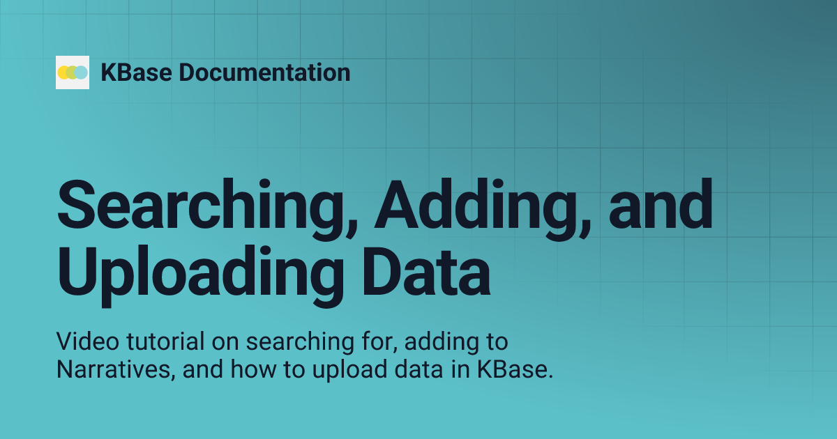 Searching, Adding, and Uploading Data | KBase Documentation