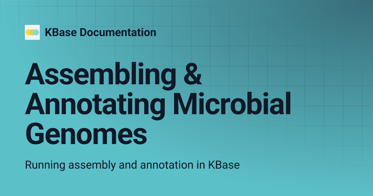 Assembling & Annotating Microbial Genomes | KBase Documentation