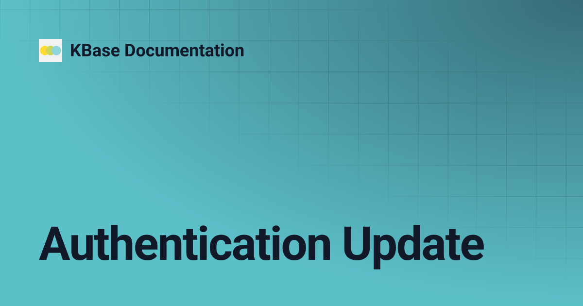 Authentication Update | KBase Documentation