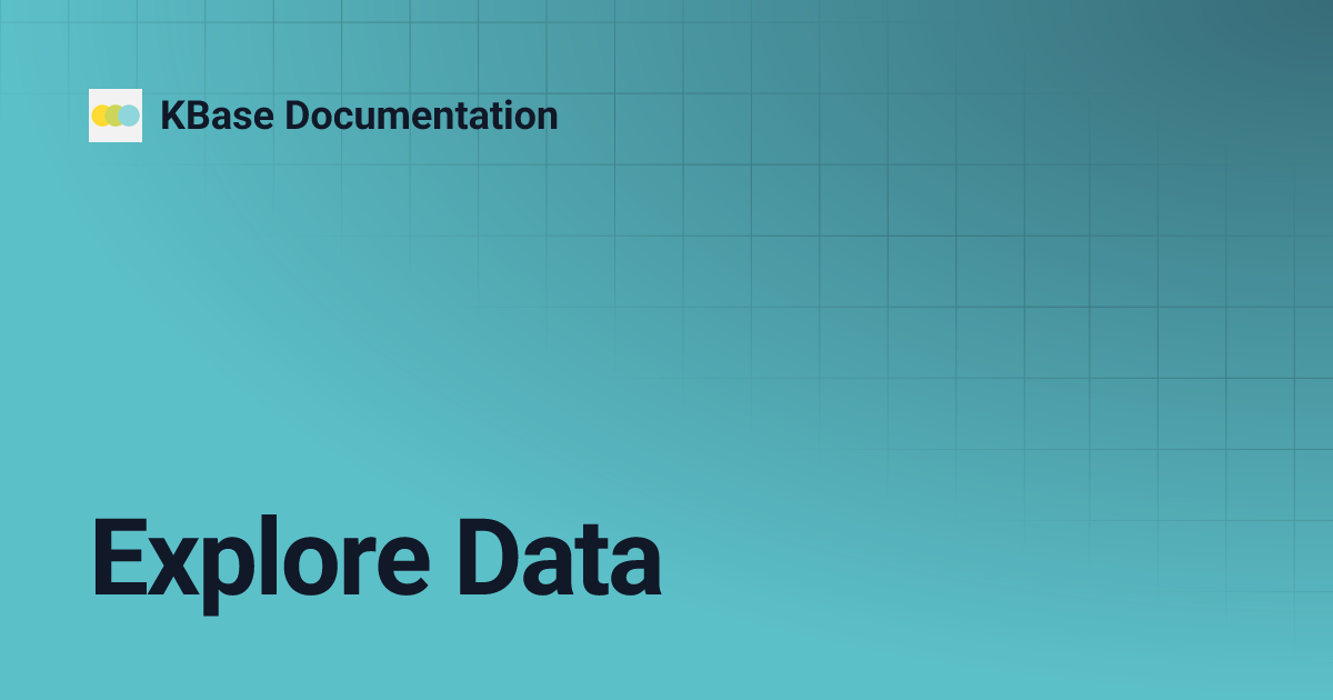 Explore Data | KBase Documentation