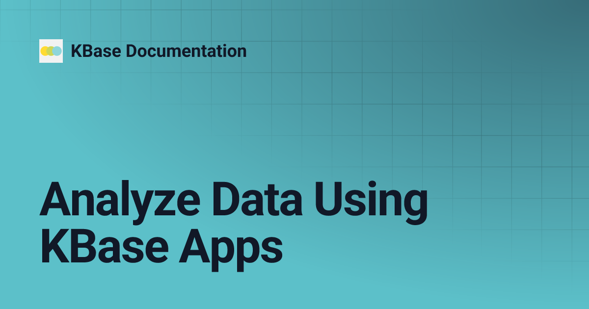 Analyze Data Using KBase Apps | KBase Documentation