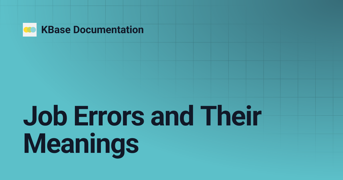 Job Errors and Their Meanings | KBase Documentation