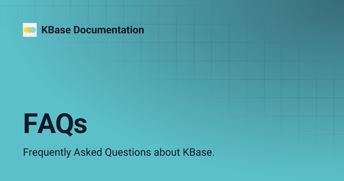 FAQs | KBase Documentation