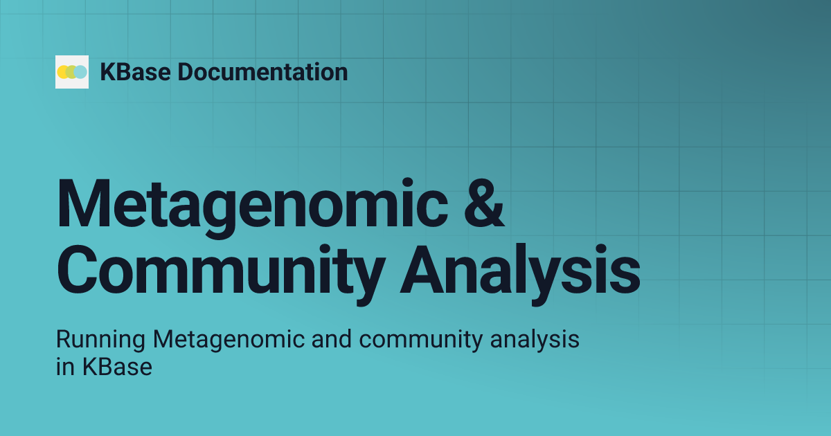 Metagenomic & Community Analysis | KBase Documentation
