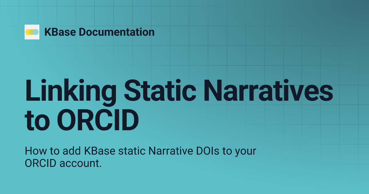 Linking Static Narratives to ORCID | KBase Documentation