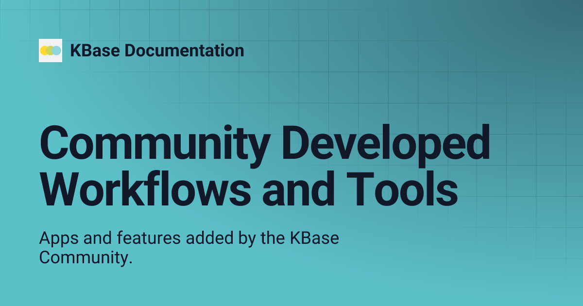 Community Developed Workflows and Tools | KBase Documentation